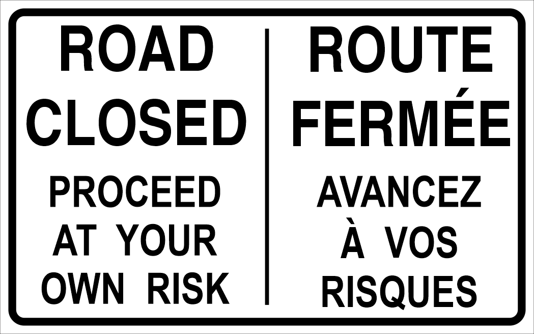 Road Closed Proceed At Your Own Risk Sign MUTCDC – River Signs